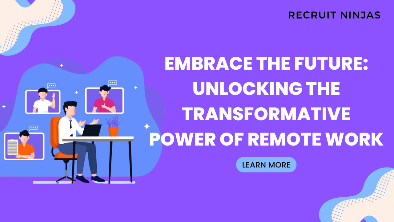 Embrace the Future: Unlocking the Transformative Power of Remote Work Embrace the Future: Unlocking the Transformative Power of Remote Work