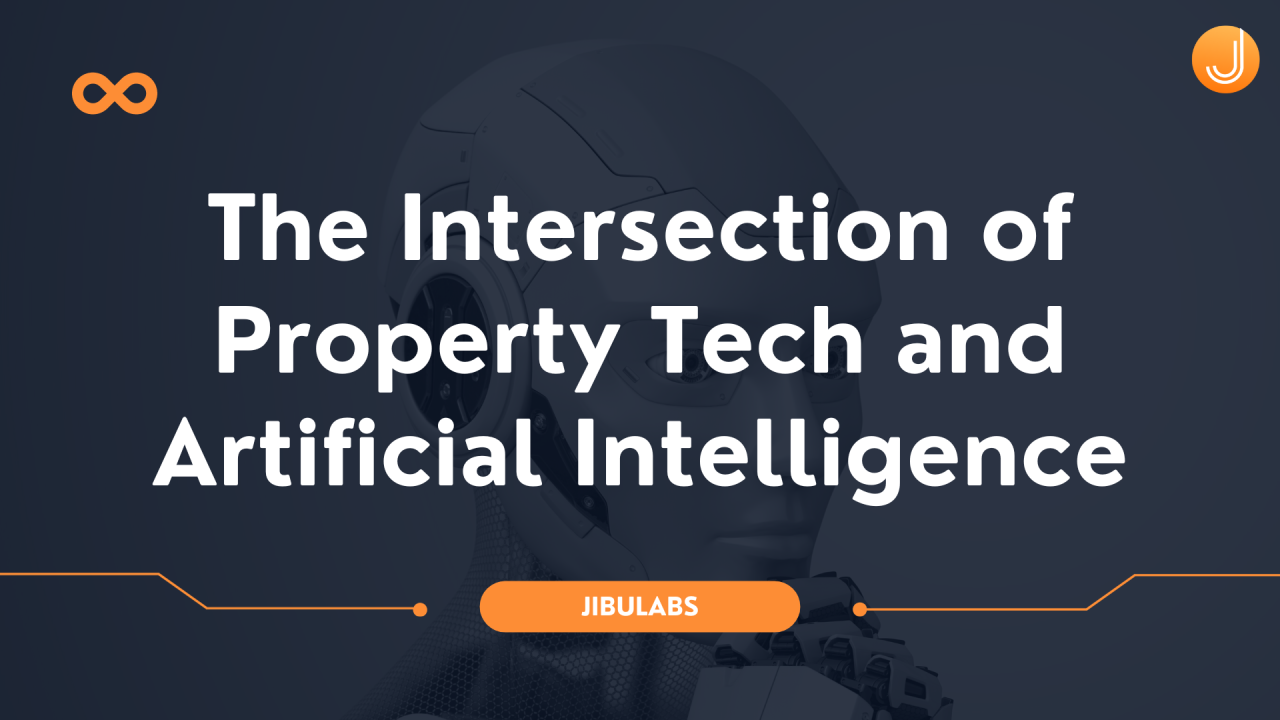 The Intersection of Property Tech and Artificial Intelligence The Intersection of Property Tech and Artificial Intelligence