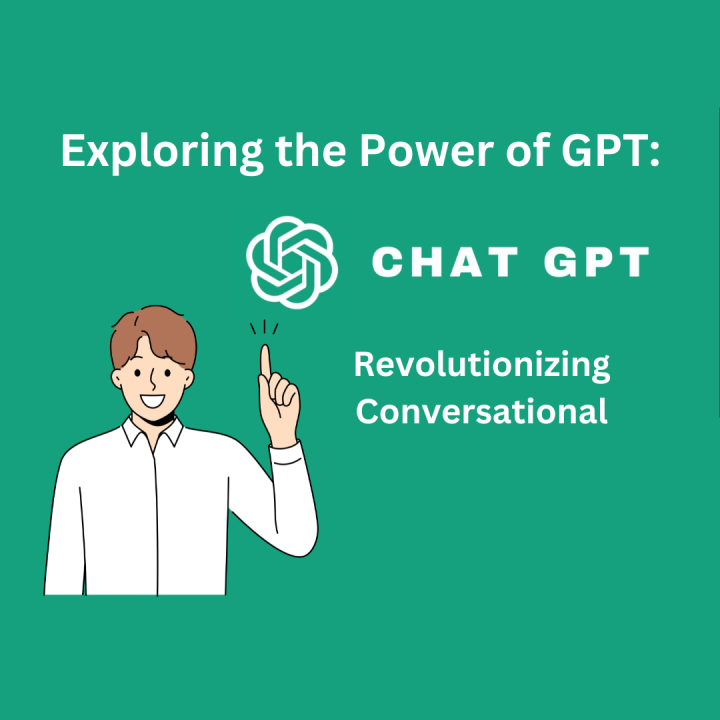 Exploring the Power of GPT: Revolutionizing Conversational AI Exploring the Power of GPT: Revolutionizing Conversational AI