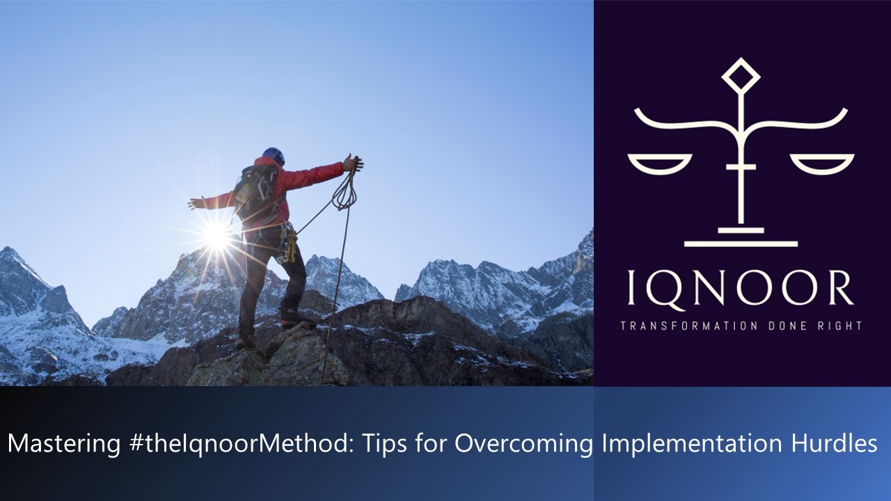 Mastering #theIqnoorMethod: Tips for Overcoming Implementation Hurdles Mastering #theIqnoorMethod: Tips for Overcoming Implementation Hurdles