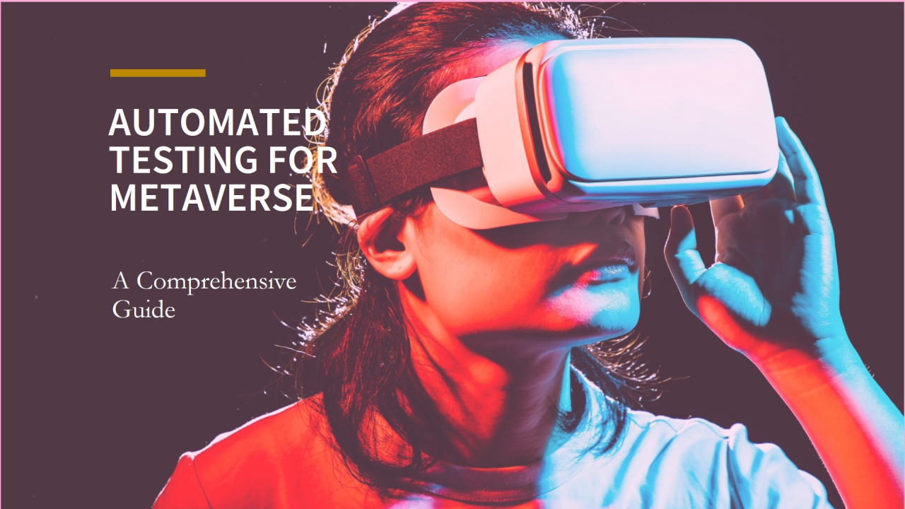 Unlocking Metaverse Potential: Automated Testing Strategies Unlocking Metaverse Potential: Automated Testing Strategies