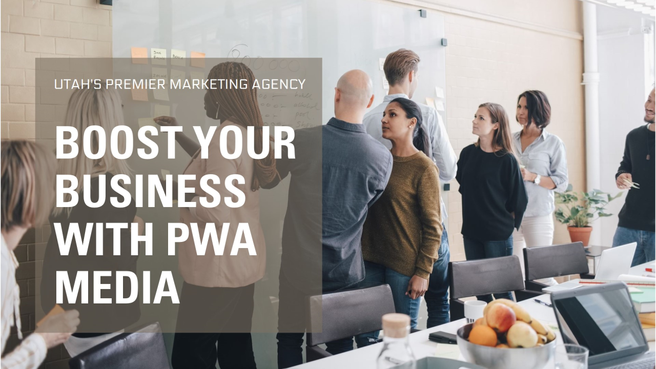 Boost Your Business with PWA Media in Utah Boost Your Business with PWA Media in Utah