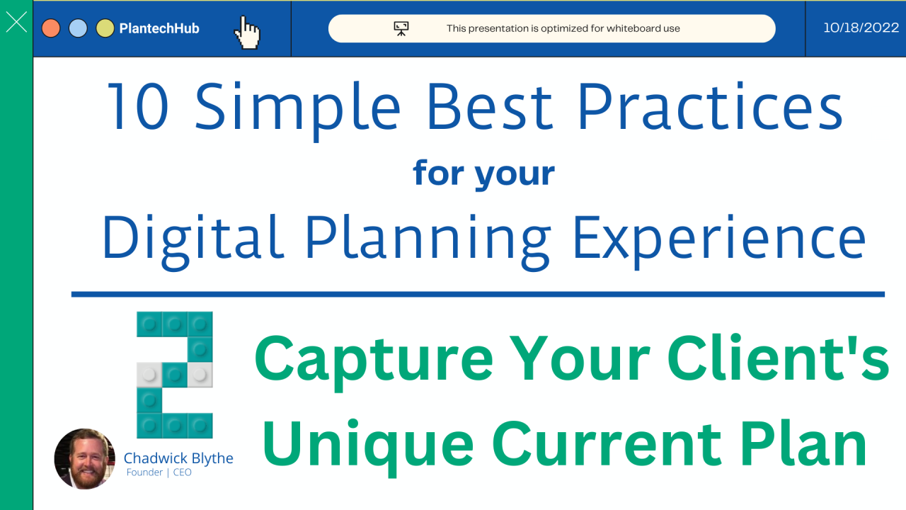 10 Simple Best Practices: Capture Your Client's Unique Current Plan 10 Simple Best Practices: Capture Your Client's Unique Current Plan
