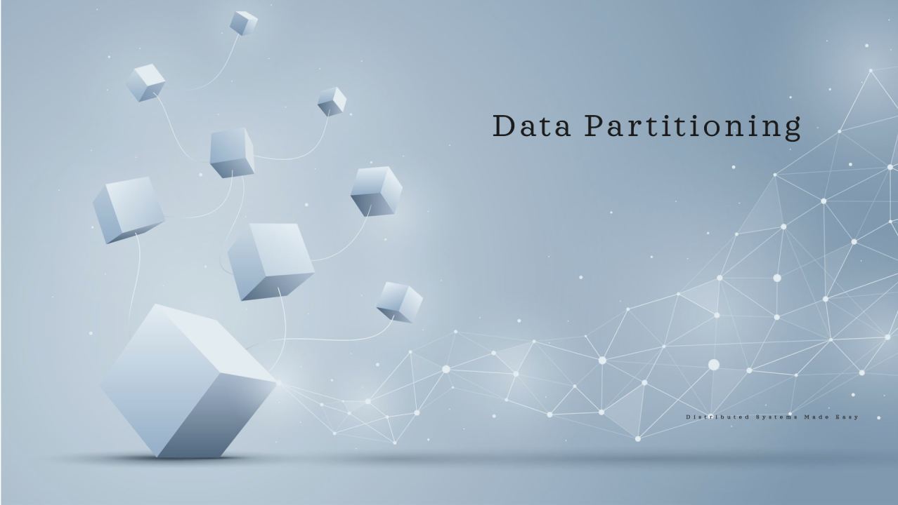 Data Partitioning in Distributed Systems Data Partitioning in Distributed Systems