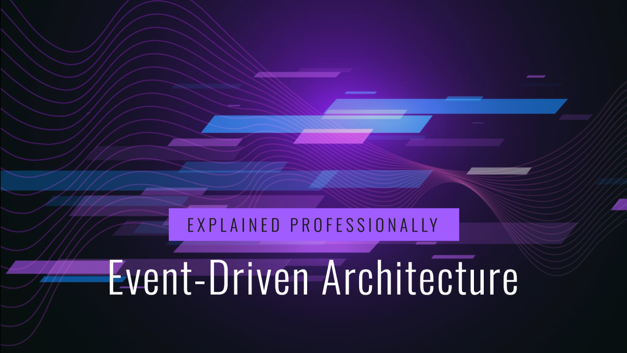 Understanding Event-Driven Architecture (EDA) Understanding Event-Driven Architecture (EDA)