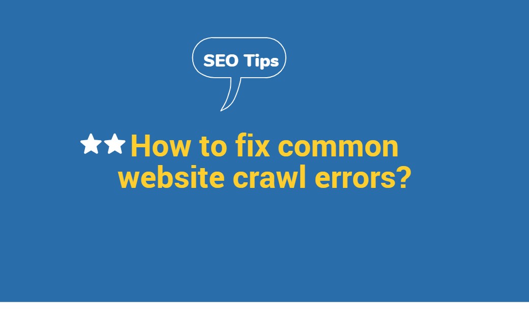 2024 How to fix common website crawl errors? 2024 How to fix common website crawl errors?