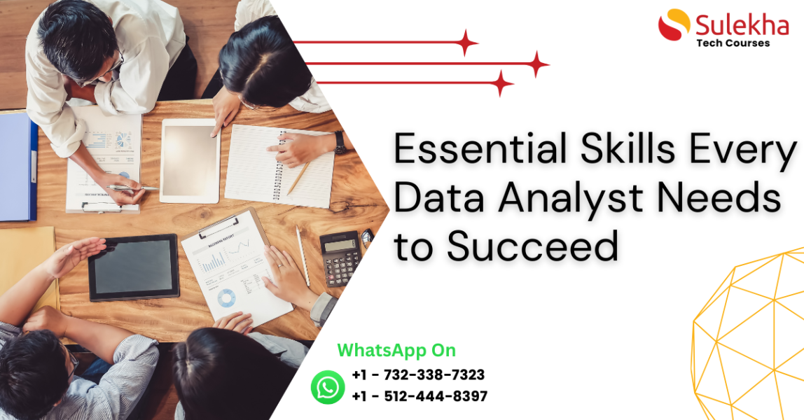 Essential Skills Every Data Analyst Needs to Succeed Essential Skills Every Data Analyst Needs to Succeed