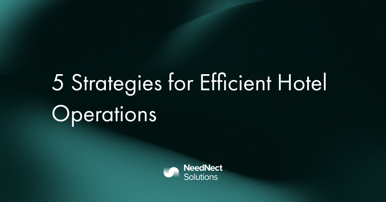 Efficient Operations: Streamlining Hotel Management Efficient Operations: Streamlining Hotel Management