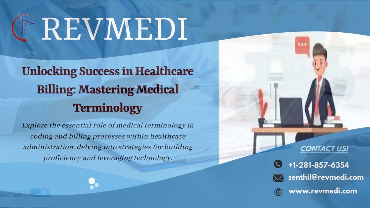 Mastering Medical Terminology: Key to Efficient Coding and Billing Mastering Medical Terminology: Key to Efficient Coding and Billing
