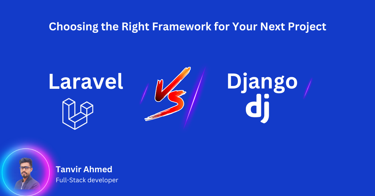 Django vs. Laravel: Choosing the Right Framework for Your Next Project Django vs. Laravel: Choosing the Right Framework for Your Next Project