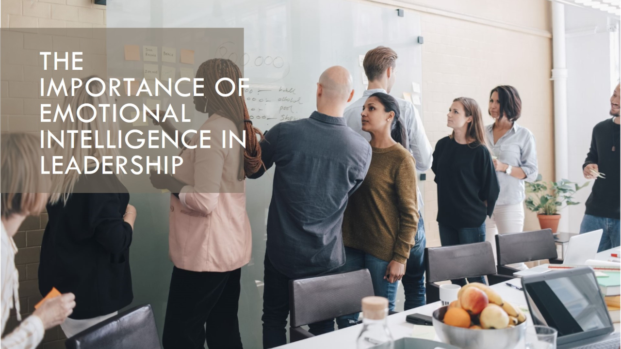 The Heart of Leadership: Unpacking the Importance of Emotional Intelligence The Heart of Leadership: Unpacking the Importance of Emotional Intelligence