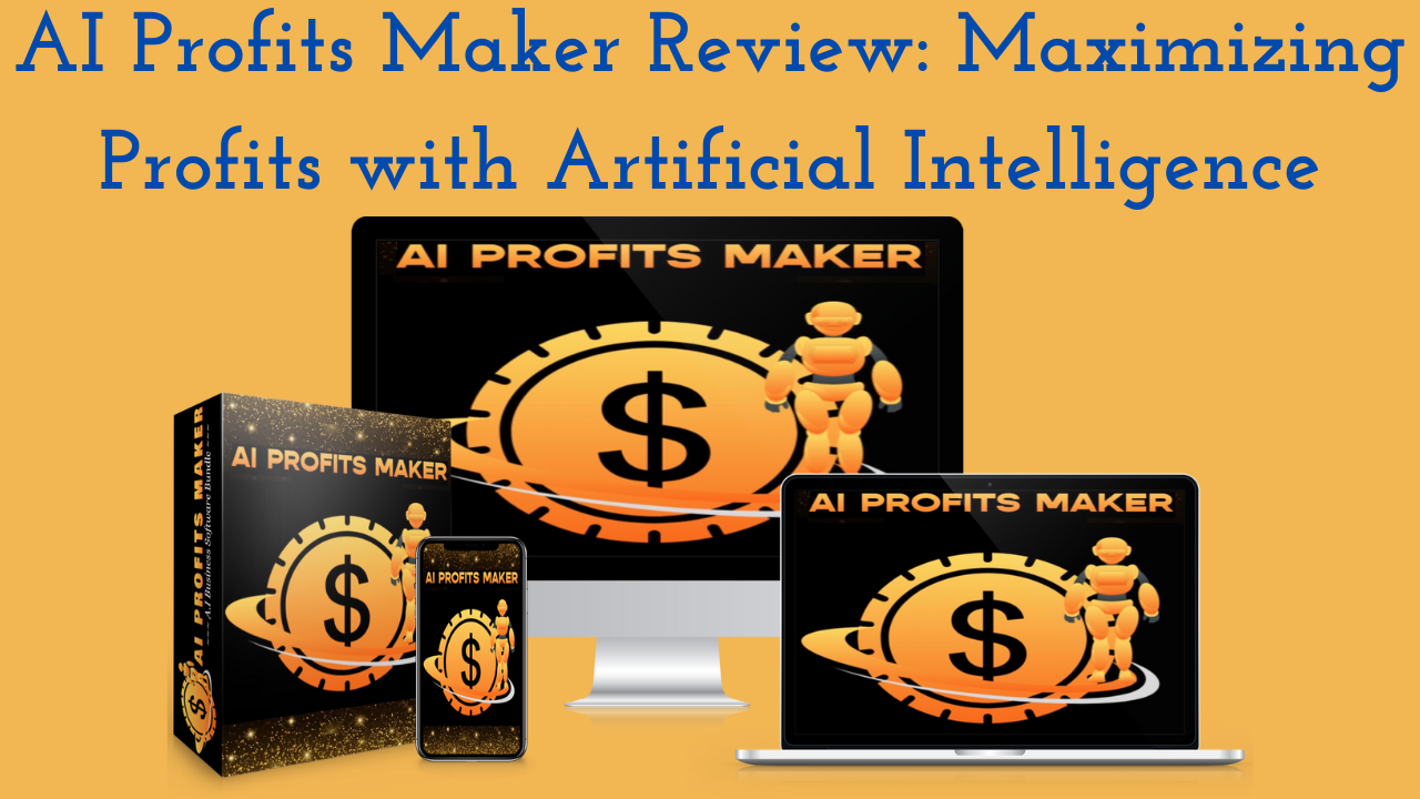 AI Profits Maker Review: Maximizing Profits with Artificial Intelligence AI Profits Maker Review: Maximizing Profits with Artificial Intelligence