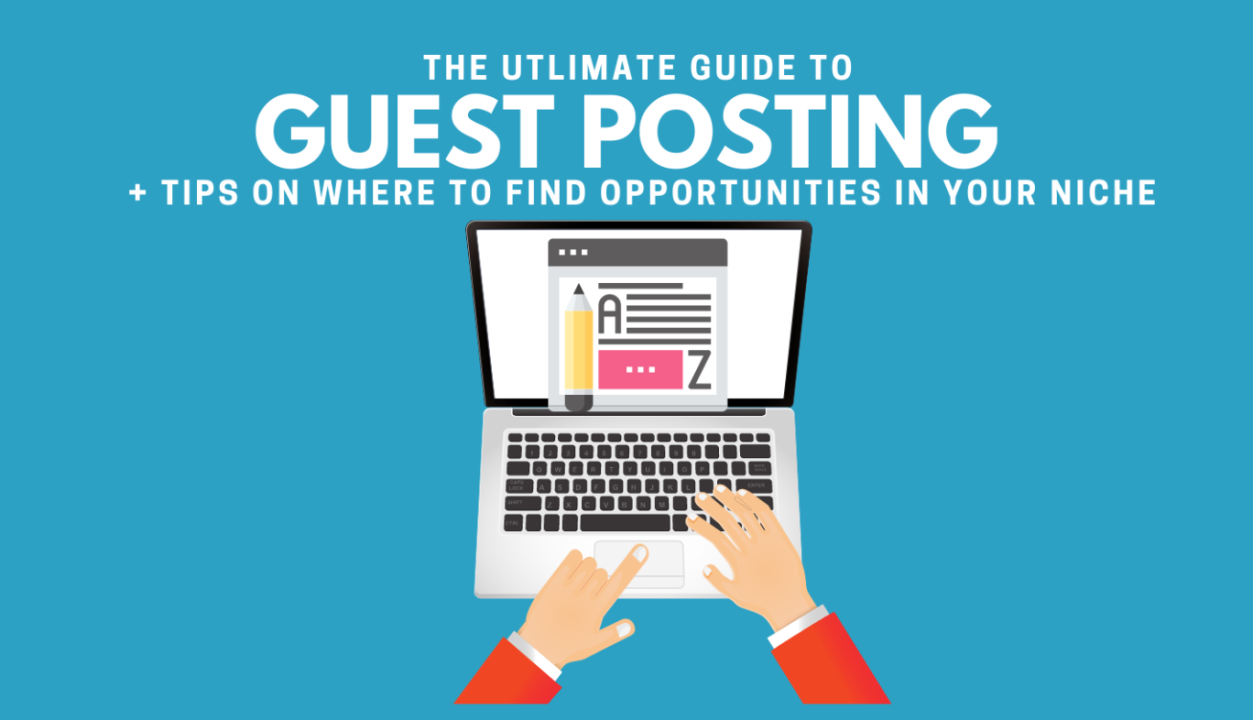The Ultimate Guide to Guest Posting The Ultimate Guide to Guest Posting