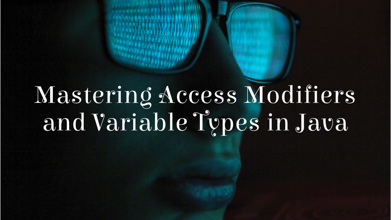 🔒🔑 Understanding Access Modifiers And Variable Types in Java! 🚀 🔒🔑 Understanding Access Modifiers And Variable Types in Java! 🚀