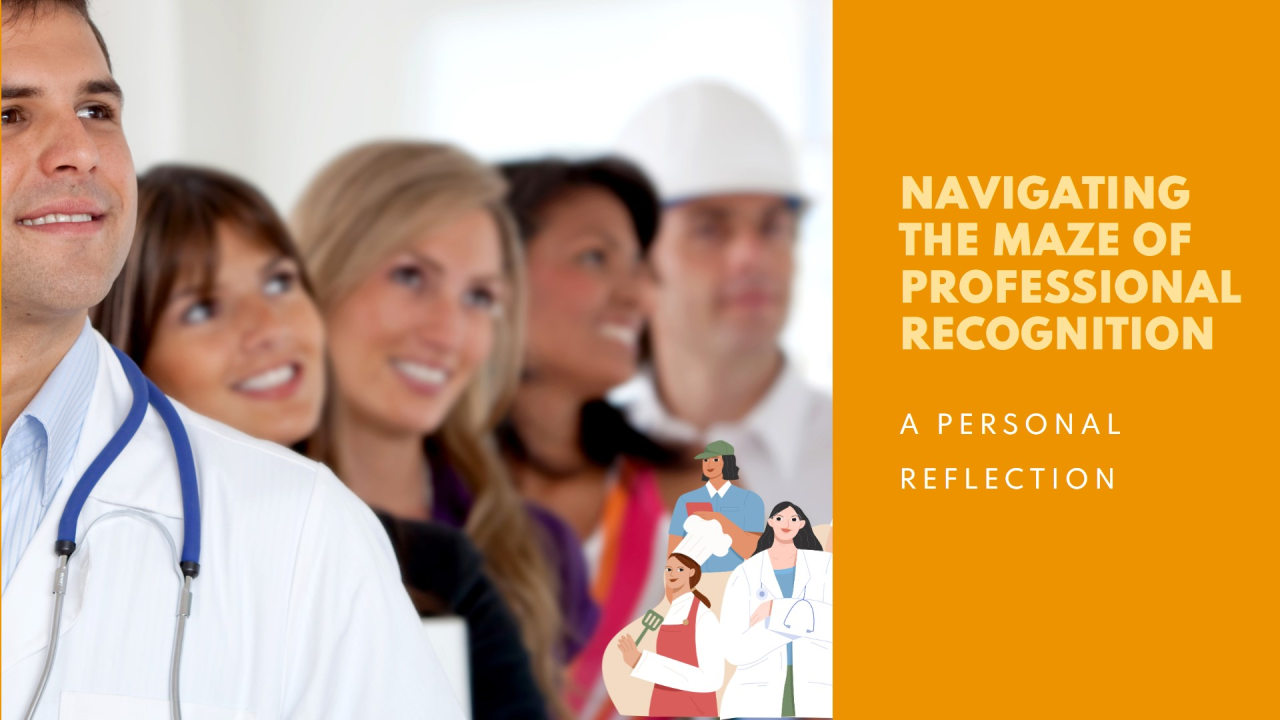 Navigating the Maze of Professional Recognition: A Personal Reflection Navigating the Maze of Professional Recognition: A Personal Reflection