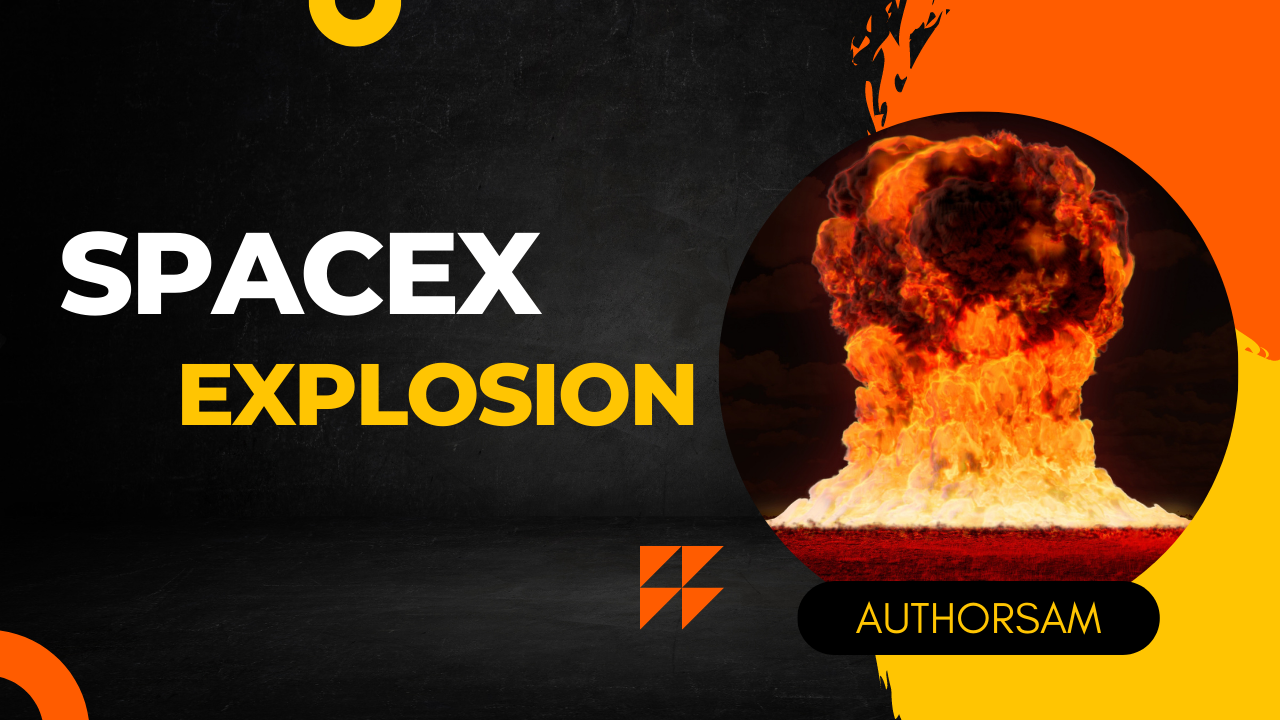 SpaceX Explosion - Follow Authorsam SpaceX Explosion - Follow Authorsam