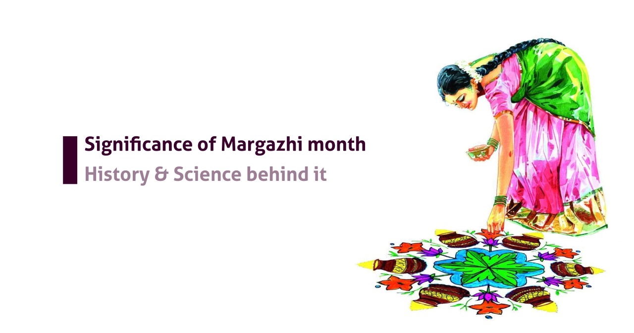 Significance of Margazhi month | History & Science behind it Significance of Margazhi month | History & Science behind it