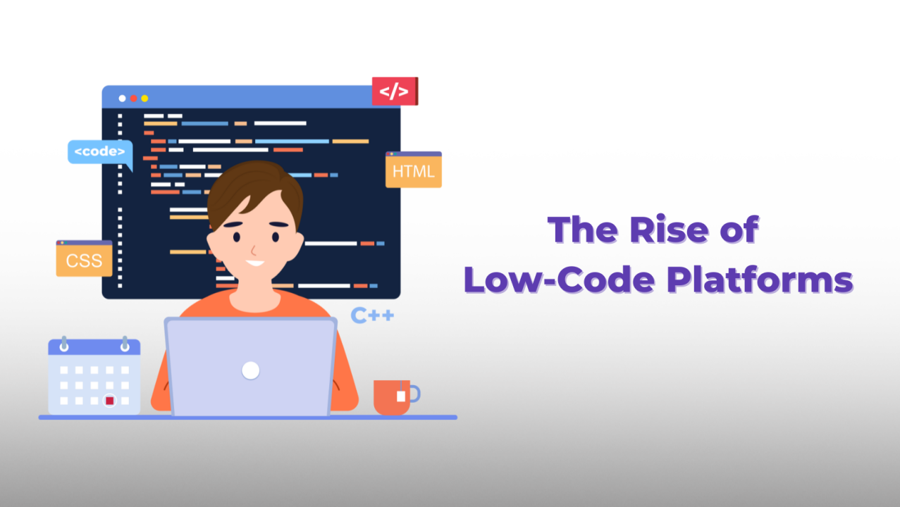 Revolutionizing Development: The Rise of Low-Code Platforms Revolutionizing Development: The Rise of Low-Code Platforms