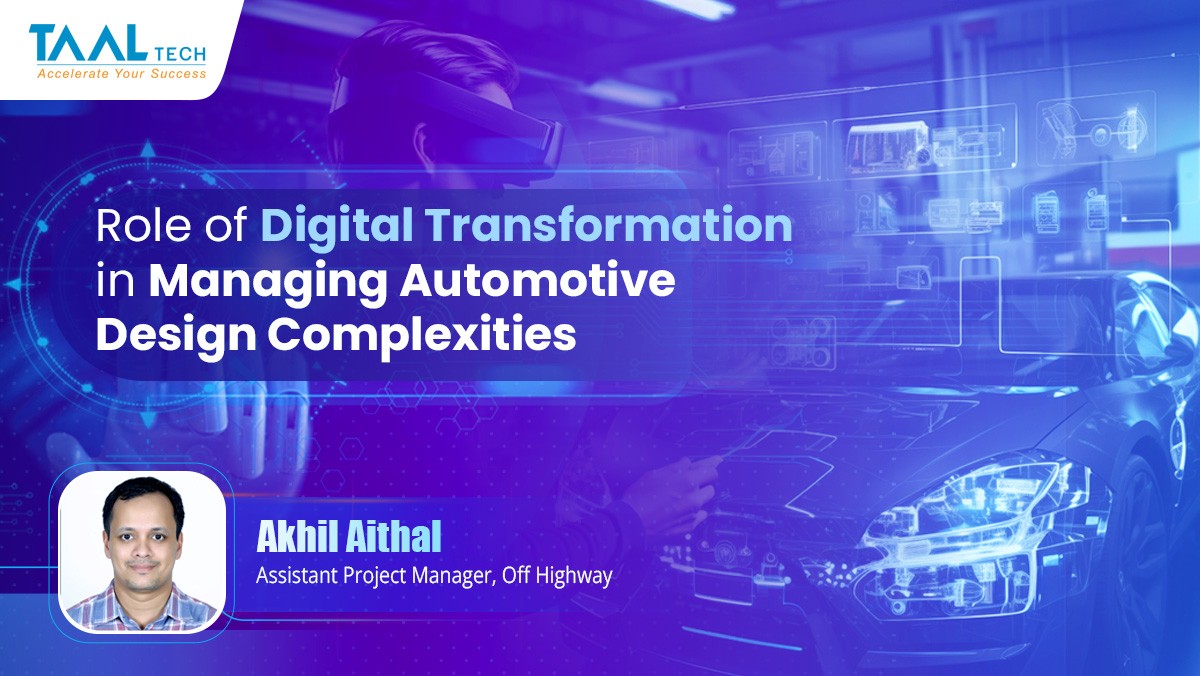 Role of Digital Transformation in Managing Automotive Design Complexities Role of Digital Transformation in Managing Automotive Design Complexities