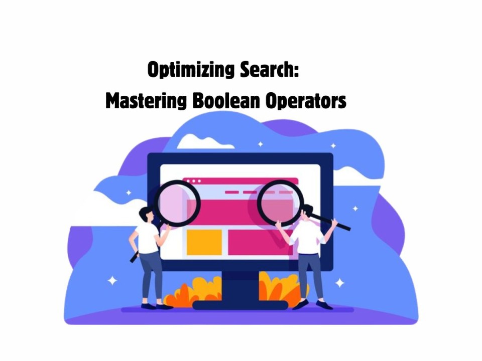 How to Combine Boolean Search Operators How to Combine Boolean Search Operators
