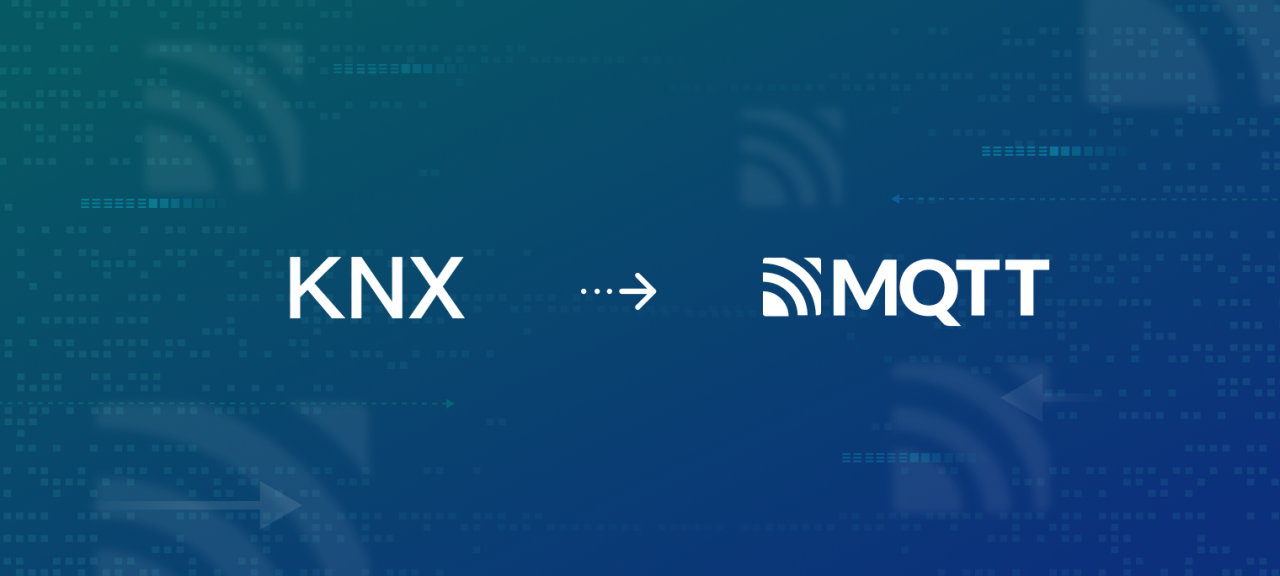 Bridging KNX Data to MQTT: Introduction and Hands-on Tutorial Bridging KNX Data to MQTT: Introduction and Hands-on Tutorial