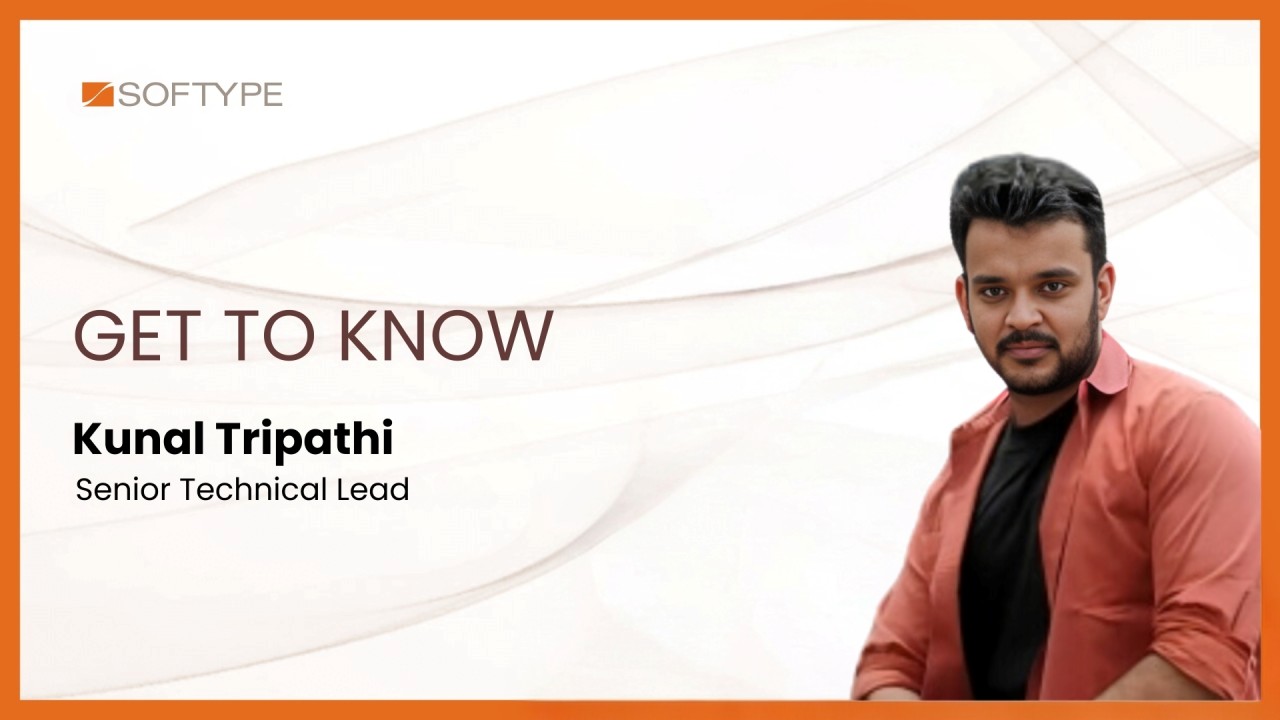 GET TO KNOW: Kunal Tripathi – Senior Technical Lead at Softype, Inc. GET TO KNOW: Kunal Tripathi – Senior Technical Lead at Softype, Inc.
