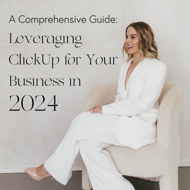 A Comprehensive Guide: Leveraging ClickUp for Your Business in 2024 A Comprehensive Guide: Leveraging ClickUp for Your Business in 2024