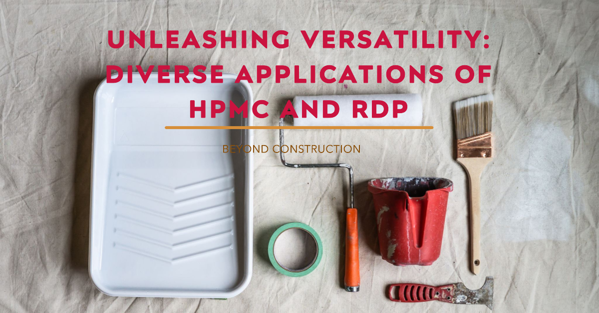 Versatility Unleashed: Diverse Applications of HPMC and RDP Beyond ... Versatility Unleashed: Diverse Applications of HPMC and RDP Beyond ...