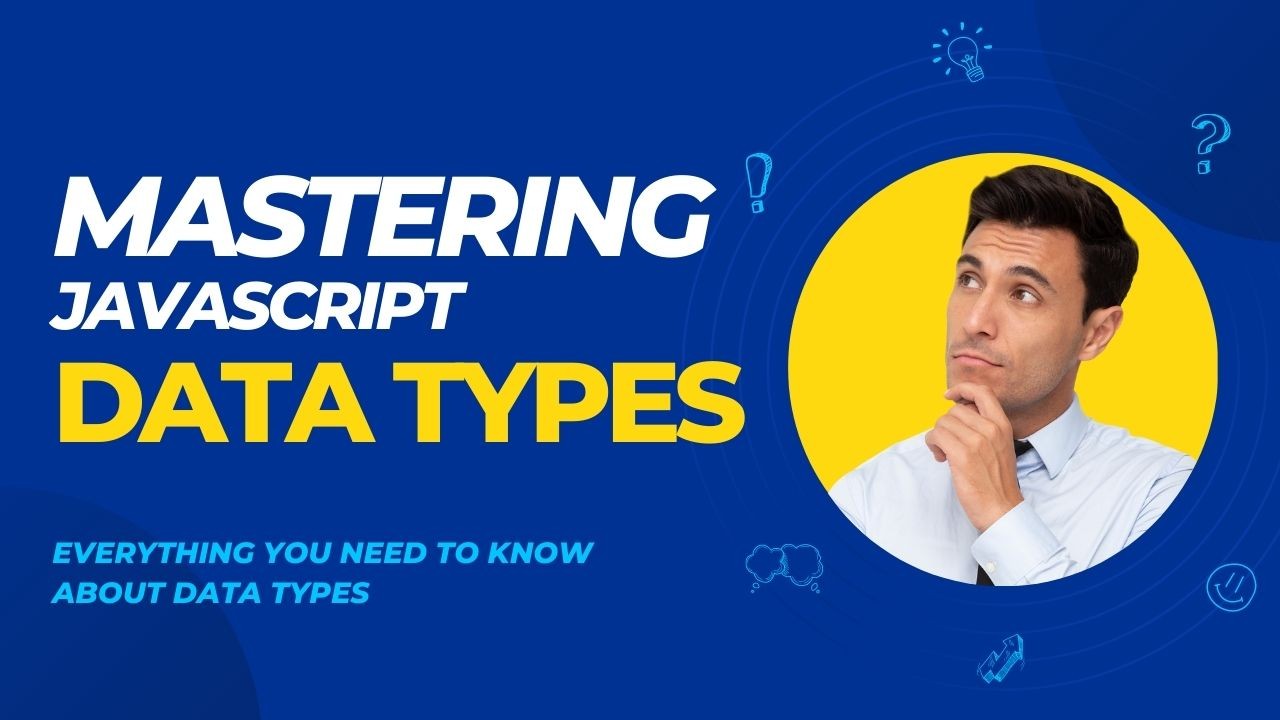 A Comprehensive Guide to JavaScript Data Types A Comprehensive Guide to JavaScript Data Types
