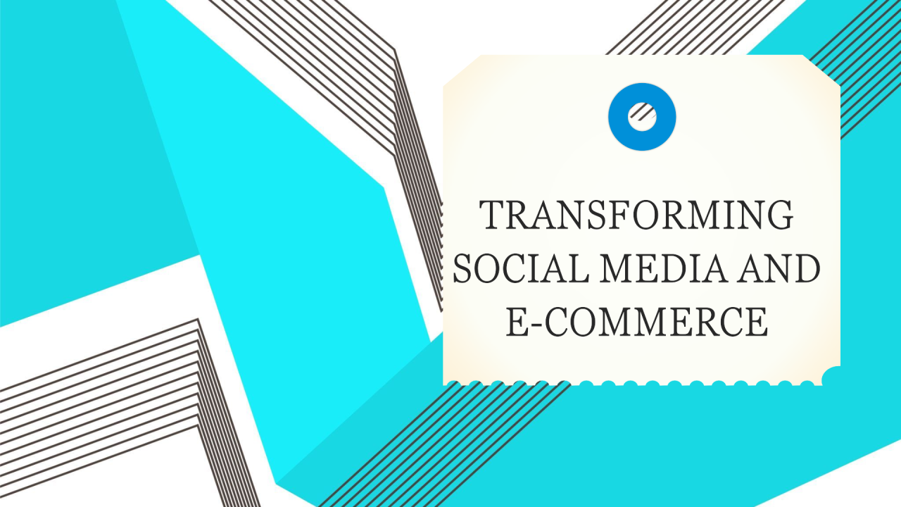 Transforming Social Media and E-commerce Transforming Social Media and E-commerce