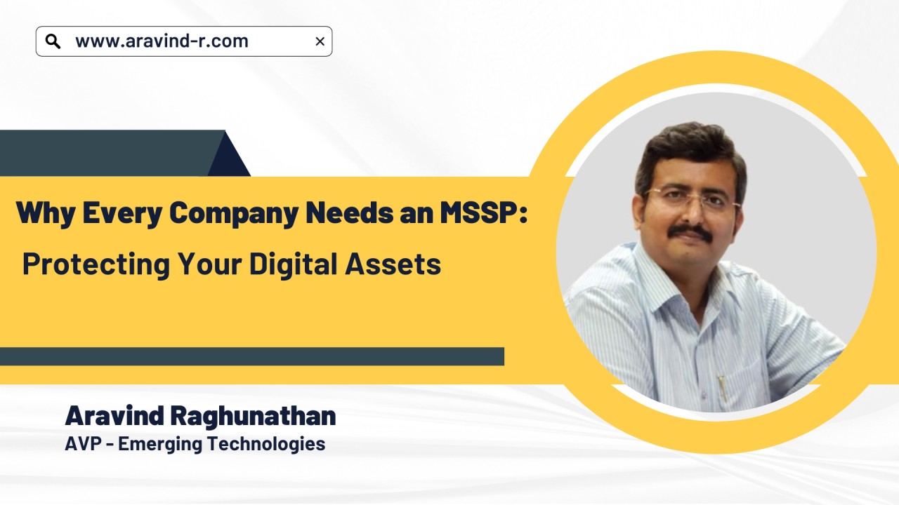 Why Every Company Needs an MSSP: Protecting Your Digital Assets Why Every Company Needs an MSSP: Protecting Your Digital Assets