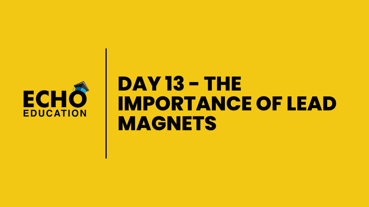 Day 13 - The Importance of Lead Magnets Day 13 - The Importance of Lead Magnets