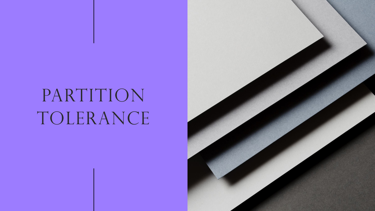 Partition Tolerance in Distributed Systems Partition Tolerance in Distributed Systems