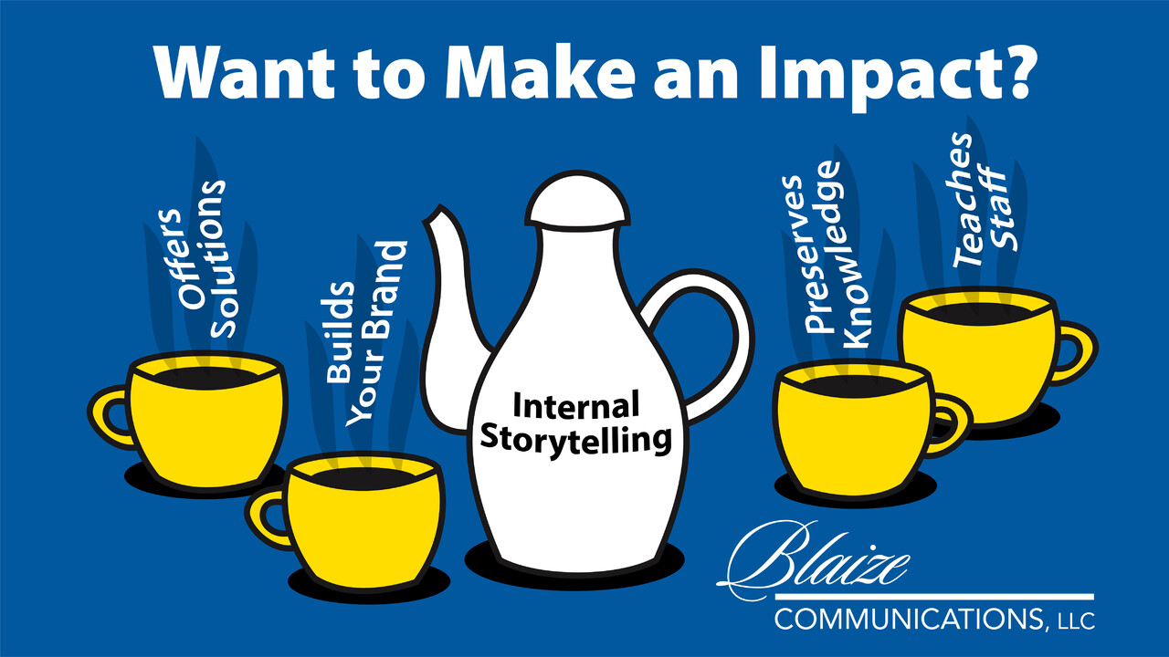 Use Internal Storytelling to Reinforce Your Messages Use Internal Storytelling to Reinforce Your Messages