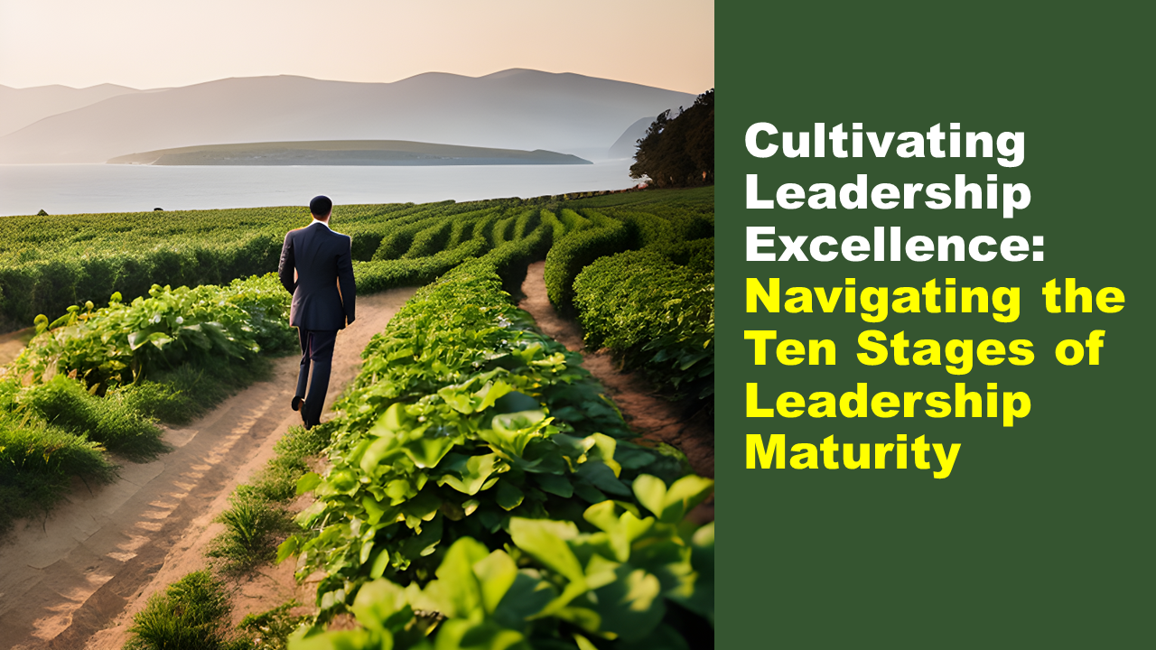 Cultivating Leadership Excellence: Navigating the Ten Stages of ... Cultivating Leadership Excellence: Navigating the Ten Stages of ...