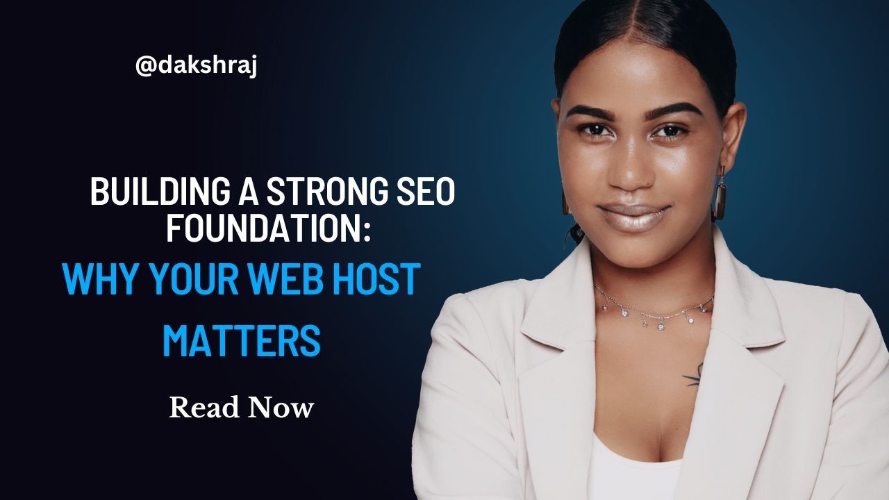 Building a Strong SEO Foundation: Why Your Web Host Matters Building a Strong SEO Foundation: Why Your Web Host Matters