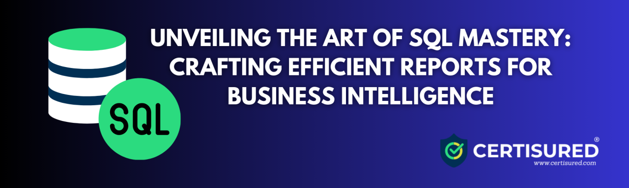 Unveiling the Art of SQL Mastery: Crafting Efficient Reports for ... Unveiling the Art of SQL Mastery: Crafting Efficient Reports for ...