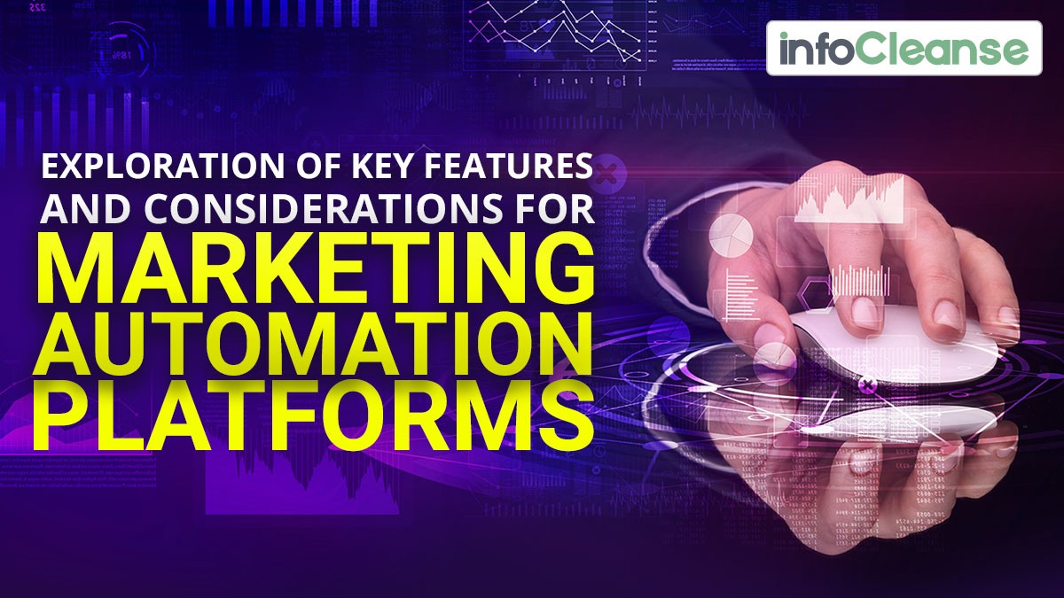 Key Features and Considerations for Marketing Automation Platforms Key Features and Considerations for Marketing Automation Platforms