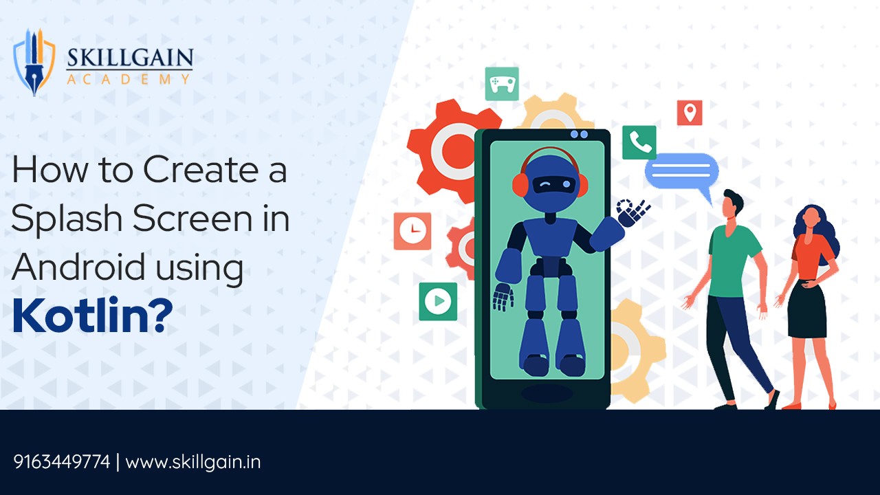 How to Create a Splash Screen in Android using Kotlin? How to Create a Splash Screen in Android using Kotlin?