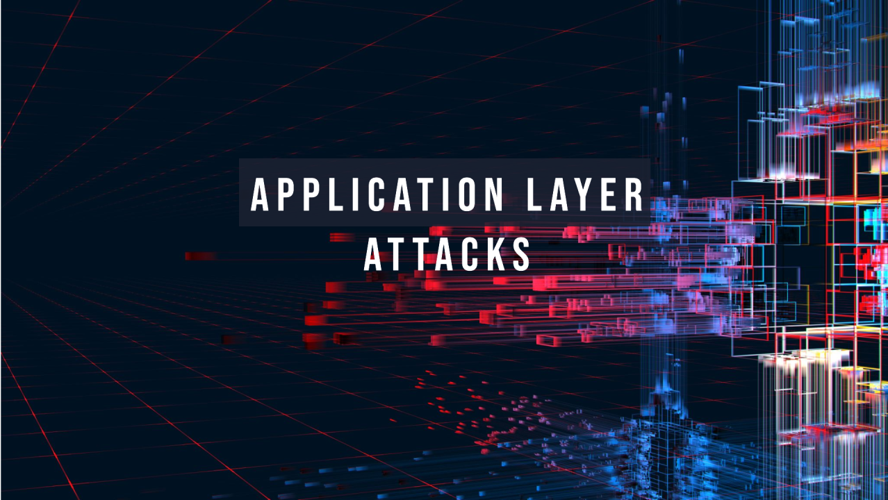 Application Layer Attacks Application Layer Attacks