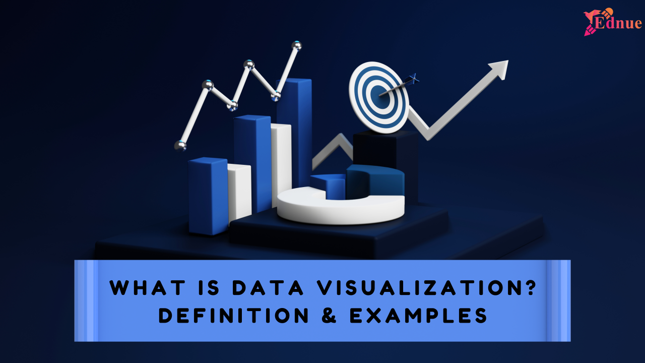 Data Visualization: Definition & Examples Data Visualization: Definition & Examples