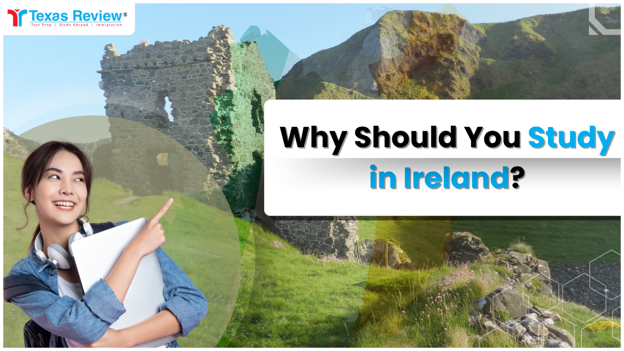 Why Should You Study in Ireland? Why Should You Study in Ireland?