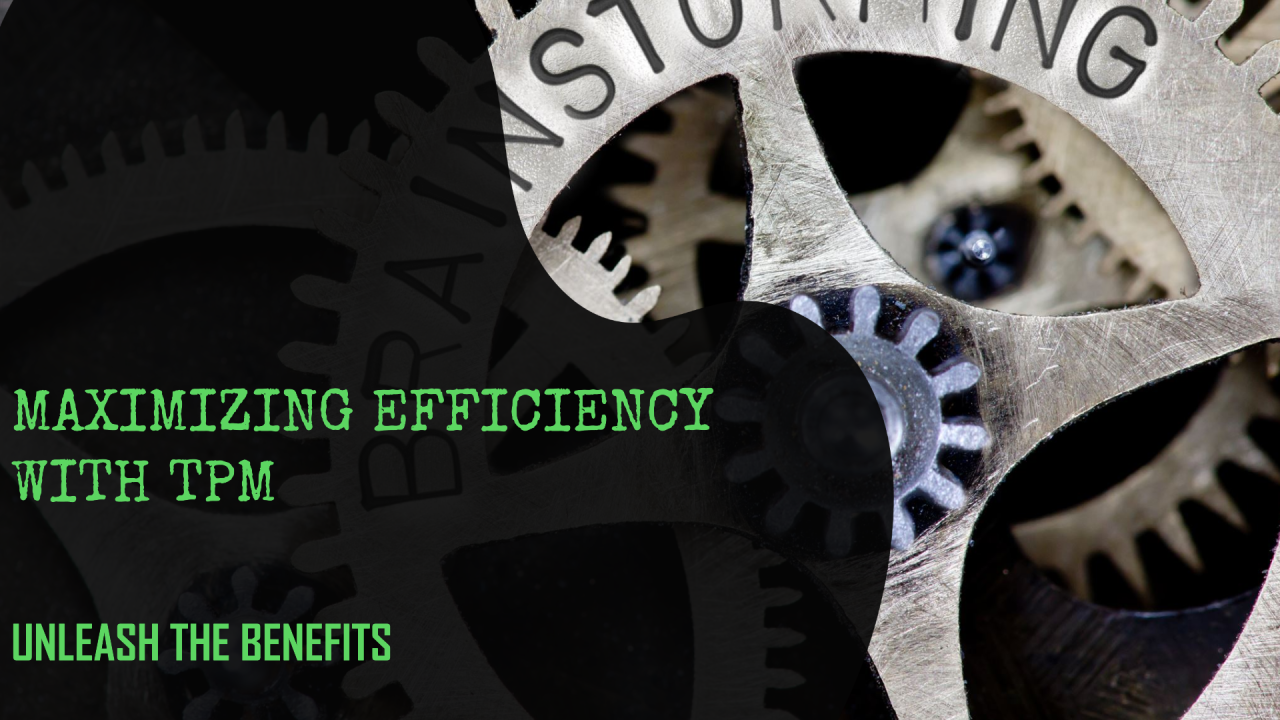 Maximizing Efficiency: Unleashing the Benefits of Total Productive ... Maximizing Efficiency: Unleashing the Benefits of Total Productive ...