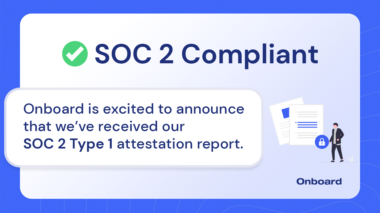 Onboard Achieves SOC 2 Type 1 Compliance Onboard Achieves SOC 2 Type 1 Compliance
