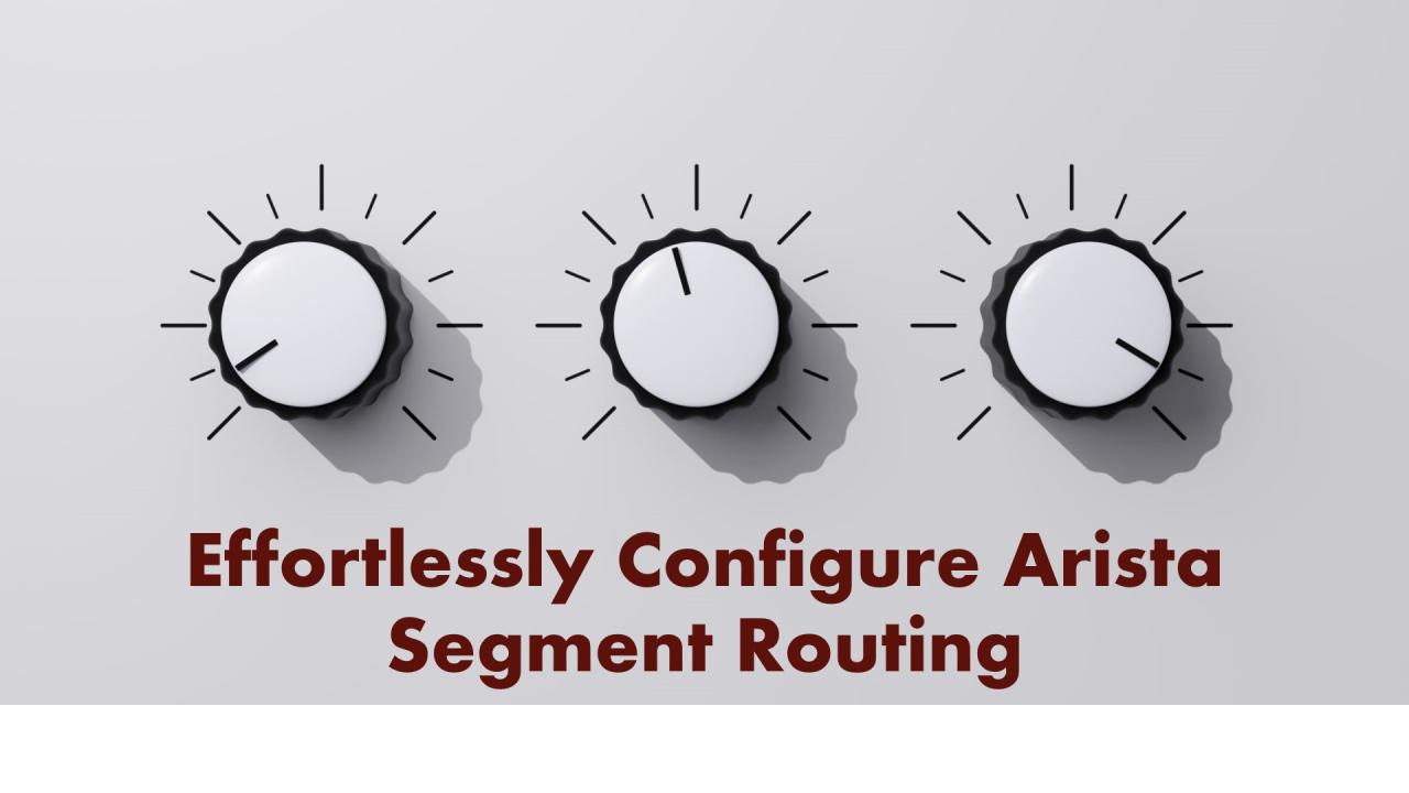 Arista Segment Routing Config & show commands Arista Segment Routing Config & show commands