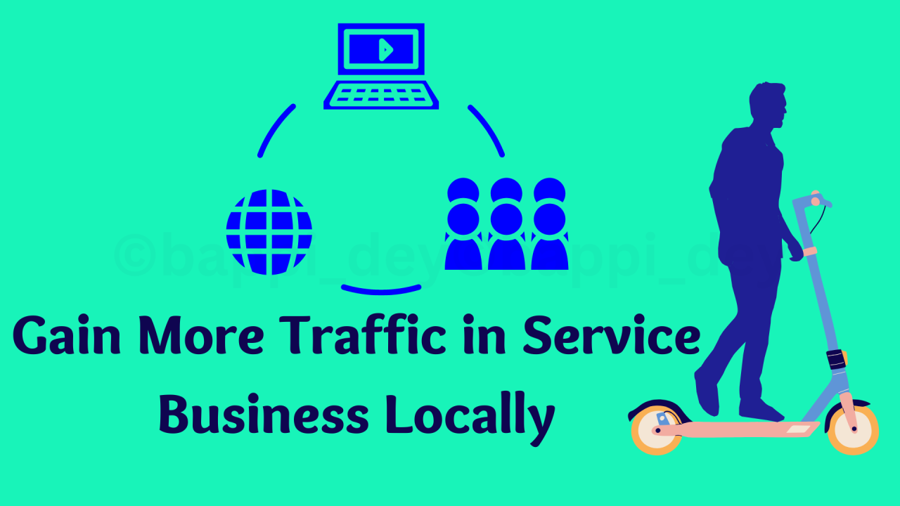 How to Gain More Traffic in Service Business Locally How to Gain More Traffic in Service Business Locally