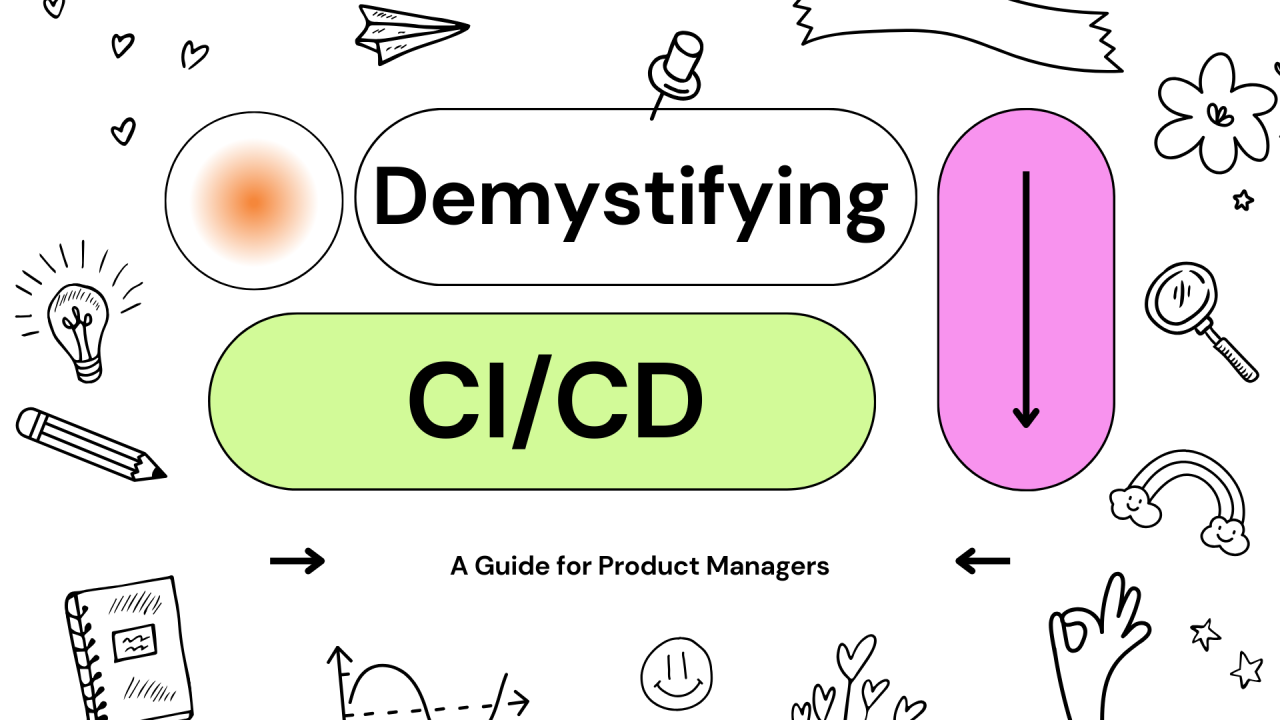 Demystifying CI/CD: A Guide for Product Managers Demystifying CI/CD: A Guide for Product Managers