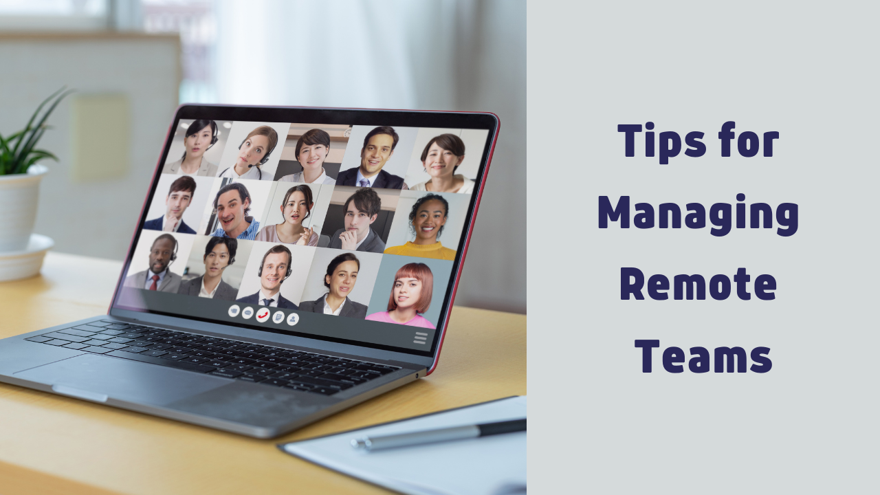 Tips for Managing Remote Teams Tips for Managing Remote Teams