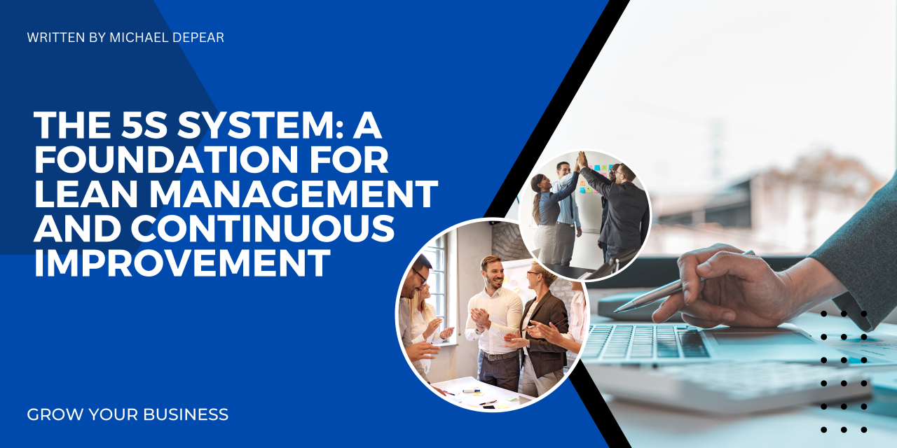 The 5S System Lean Management & Continuous Improvement The 5S System Lean Management & Continuous Improvement