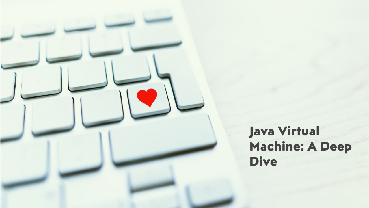 Unlocking the Power of the Java Virtual Machine: A Deep Dive into JVM ... Unlocking the Power of the Java Virtual Machine: A Deep Dive into JVM ...